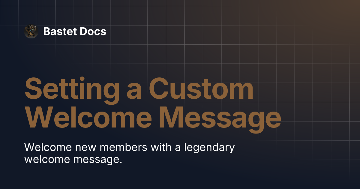 Setting a Custom Welcome Message | Bastet Docs